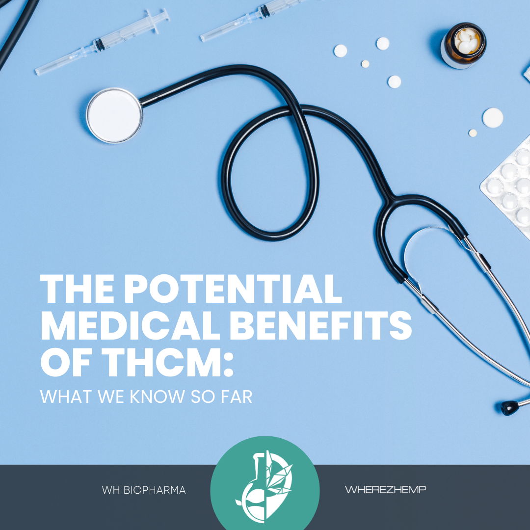 Medical Benefits of THCm | WH BioPharma